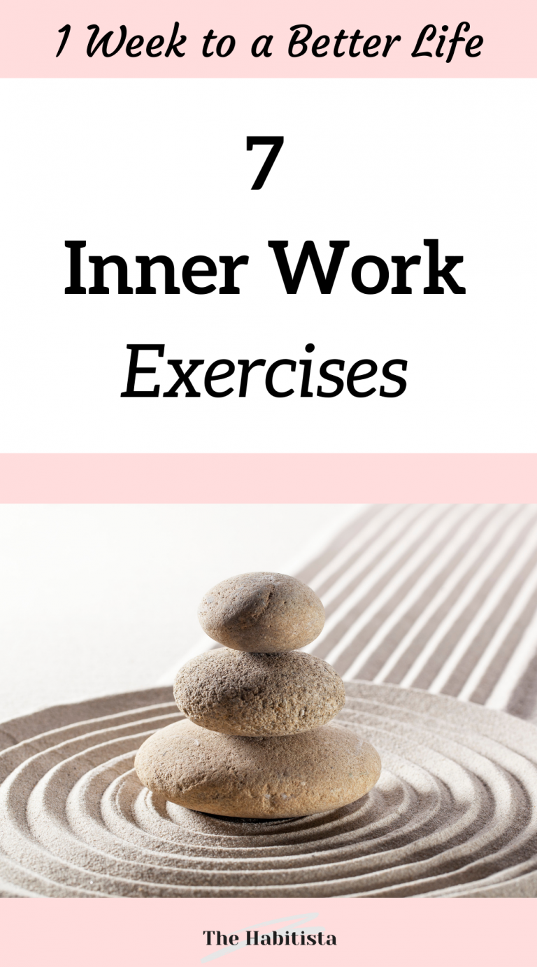 7 Inner Work Exercises: 1 Week to a Better Life - The Habitista