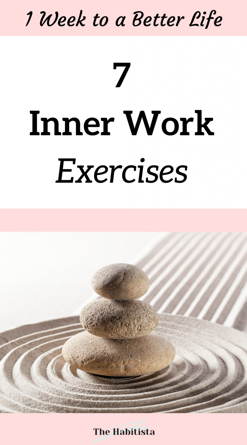 7 Inner Work Exercises: 1 Week to a Better Life - The Habitista