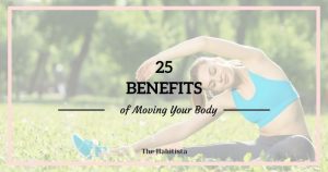 25 Benefits of Moving Your Body More You Need to Know - The Habitista